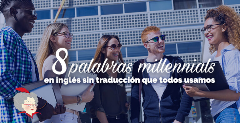 Palabras millennials en inglés sin traducción que todos usamos - Aprende inglés con Varonas