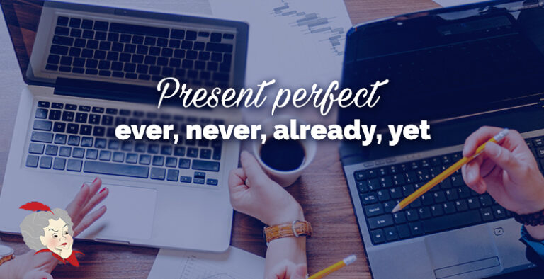 Cómo usar Present Perfect + Ever / Never / Already / Yet - Aprende ...